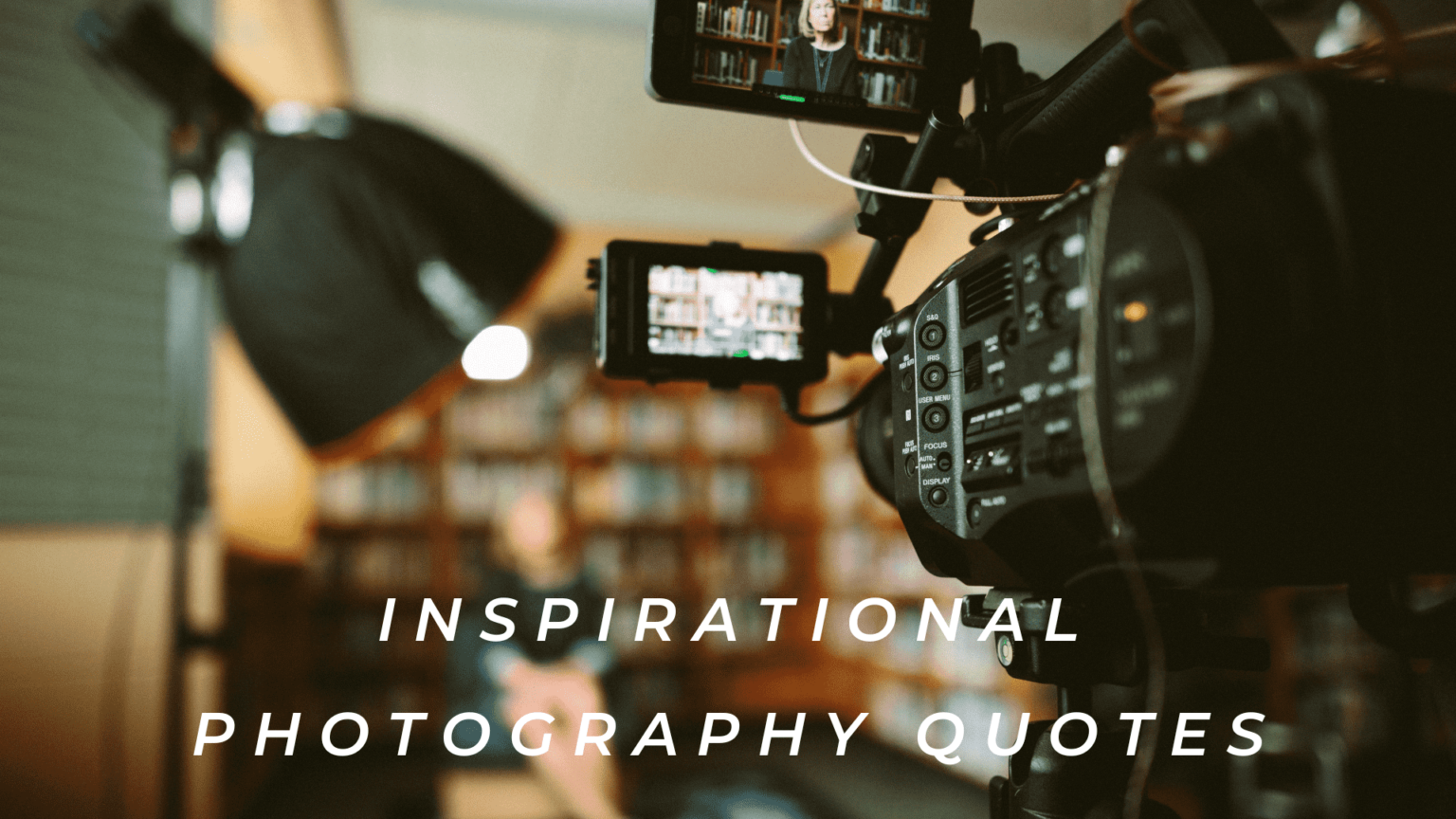 Inspirational Top 30 Photography Quotes | With Images