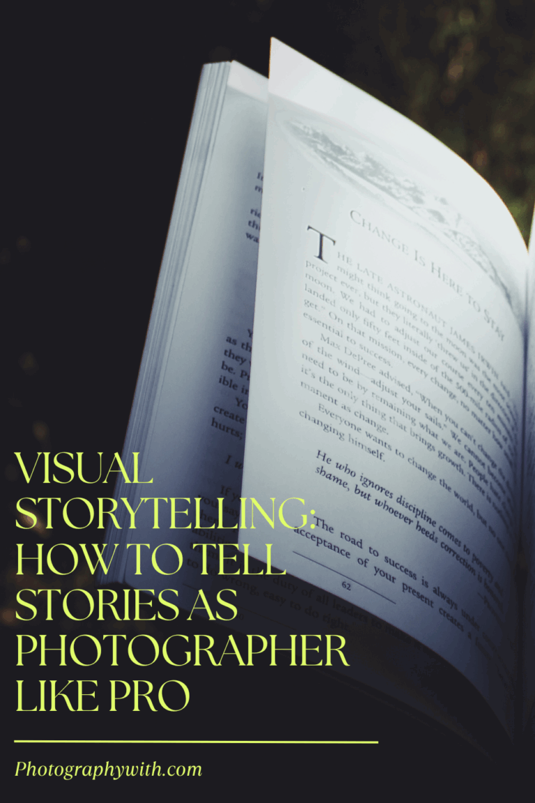 Visual Storytelling: How to Tell Stories as Photographer Like Pro